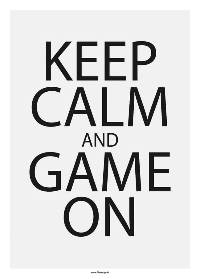 KEEP CALM and GAME ON - gamerplakat (sort) | Stort udvalg af plakater ...